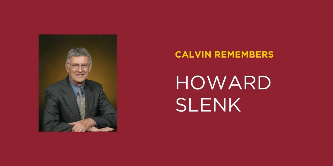 Calvin Remembers Howard Slenk - News & Stories | Calvin University